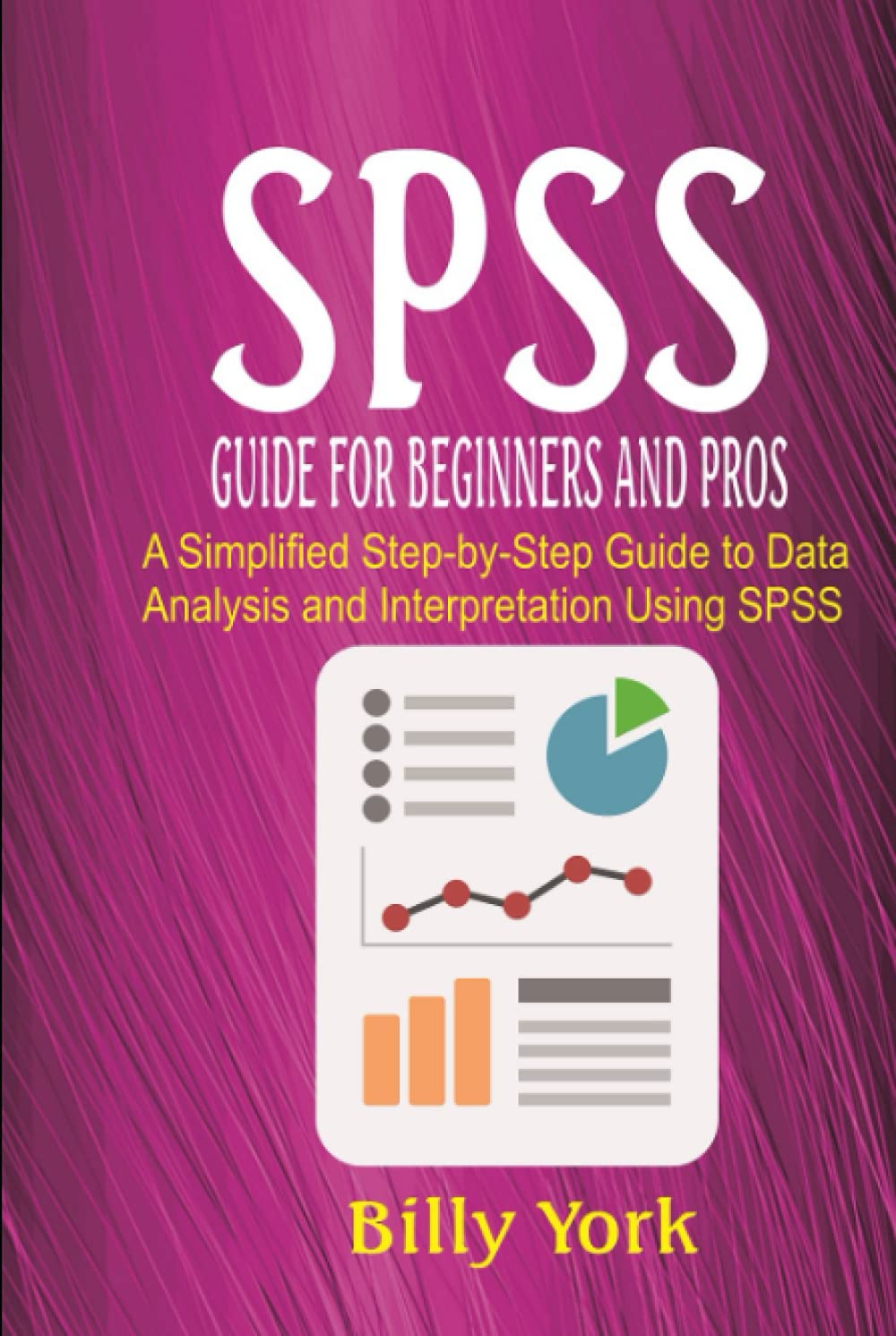 Buy SPSS GUIDE FOR BEGINNERS AND PROS: A Simplified Step-by-Step Guide ...