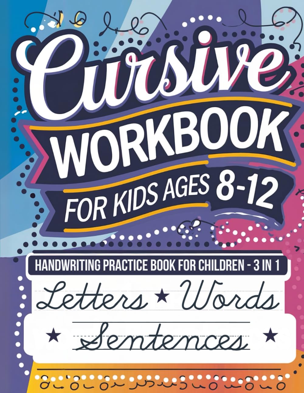 Snapklik.com : Cursive Workbook For Kids Ages 8-12: Handwriting ...