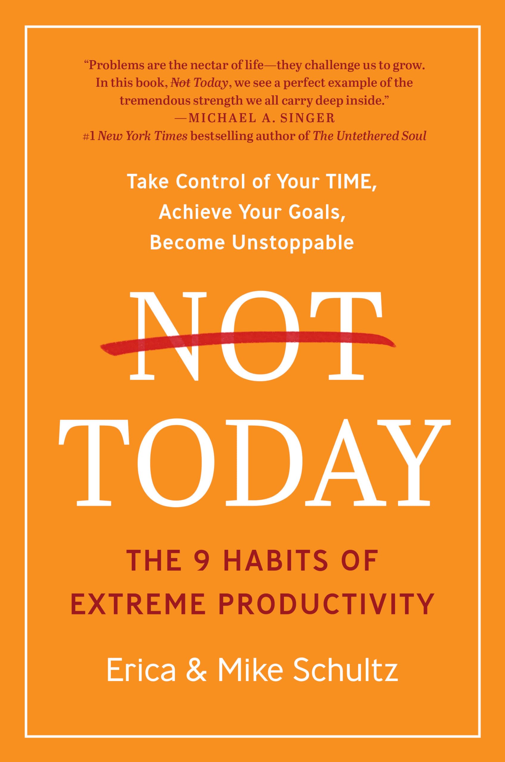 Not Today: The 9 Habits of Extreme Productivity: Schultz, Erica ...