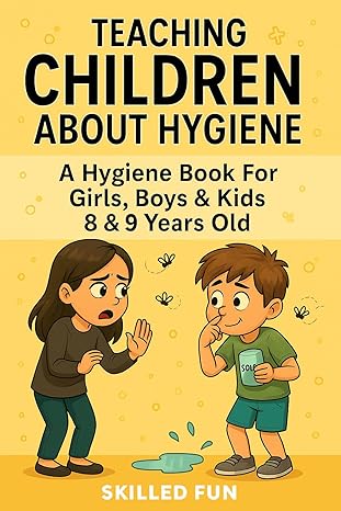 Teaching Children About Hygiene: The Hygiene Book For Girls, Boys ...