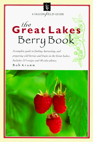 The Great Lakes Berry Book: Krumm, Bob: 9781560444886: Amazon.com: Books
