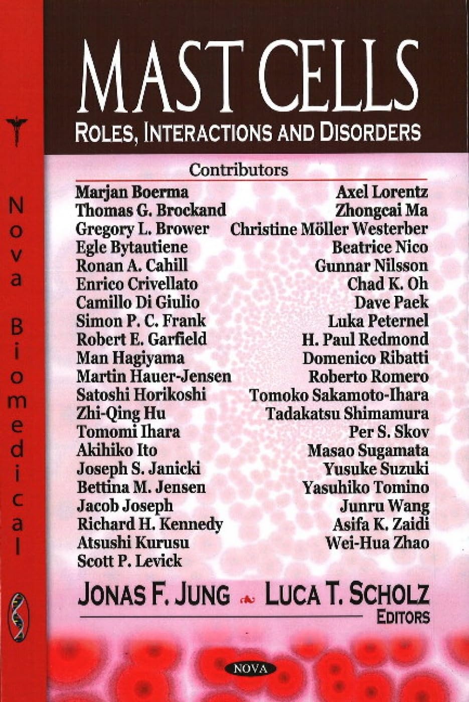 Mast Cells: Roles, Interactions and Disorders: Boerma, Marjan, Brockand ...
