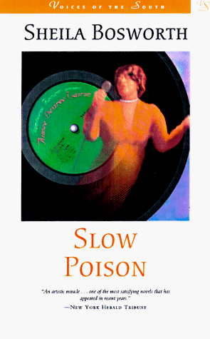 Slow Poison: A Novel (Voices of the South): Bosworth, Sheila ...