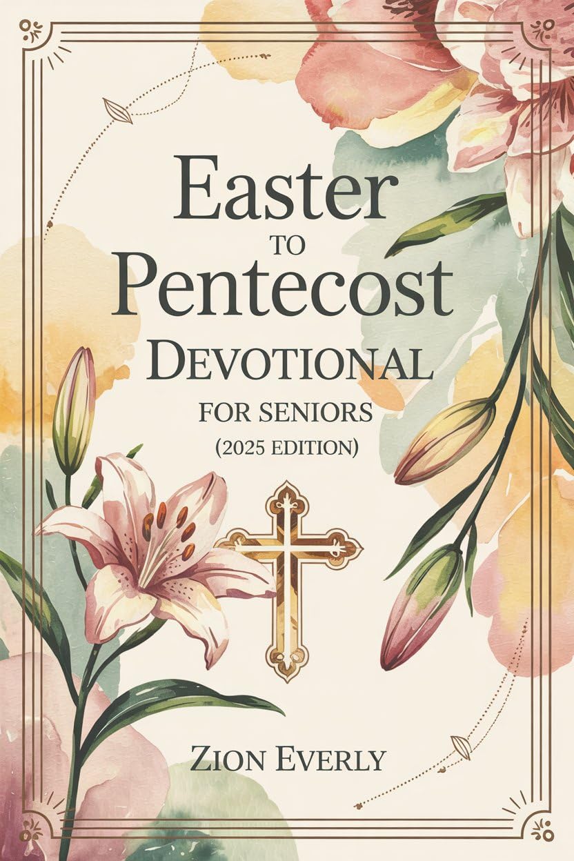 Easter To Pentecost Devotional For Seniors 2025: Rediscovering Hope ...