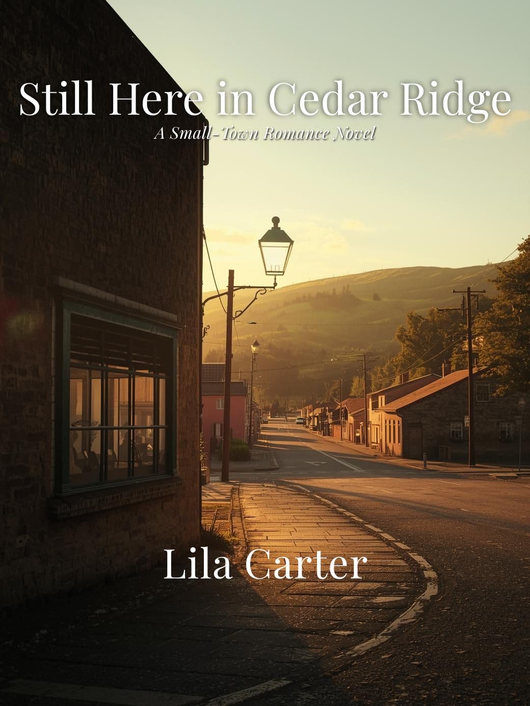 Amazon.com: Still Here in Cedar Ridge: A Small-Town Romance Novel ...