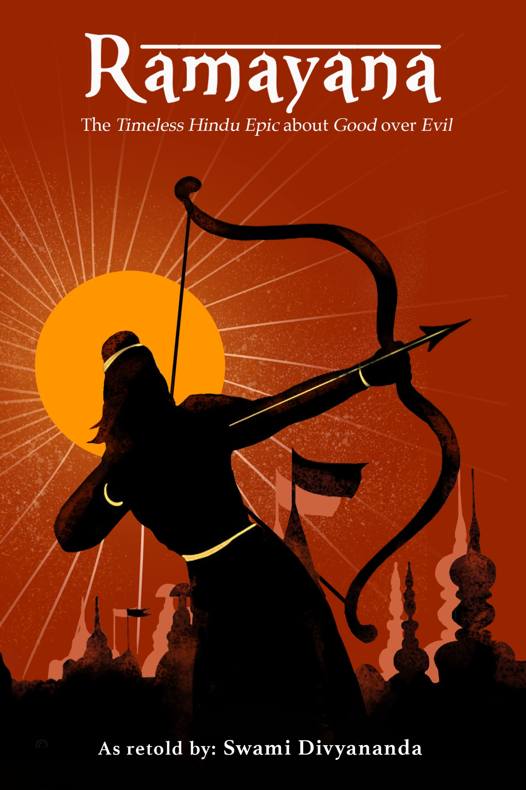 Ramayana: The Timeless Hindu Epic about Good Over Evil : Swami ...