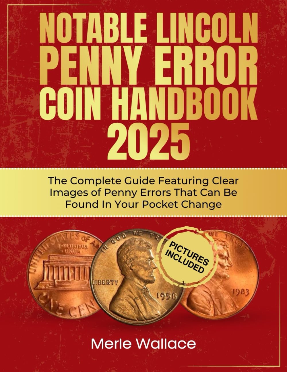 NOTABLE LINCOLN PENNY ERROR COIN HANDBOOK 2025: The Complete Guide ...