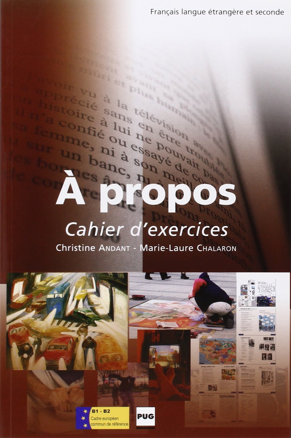 A Propos B1-B2 Cahier d' exercises (French Edition): Christine Andant, PUG: 9782706111686 ...