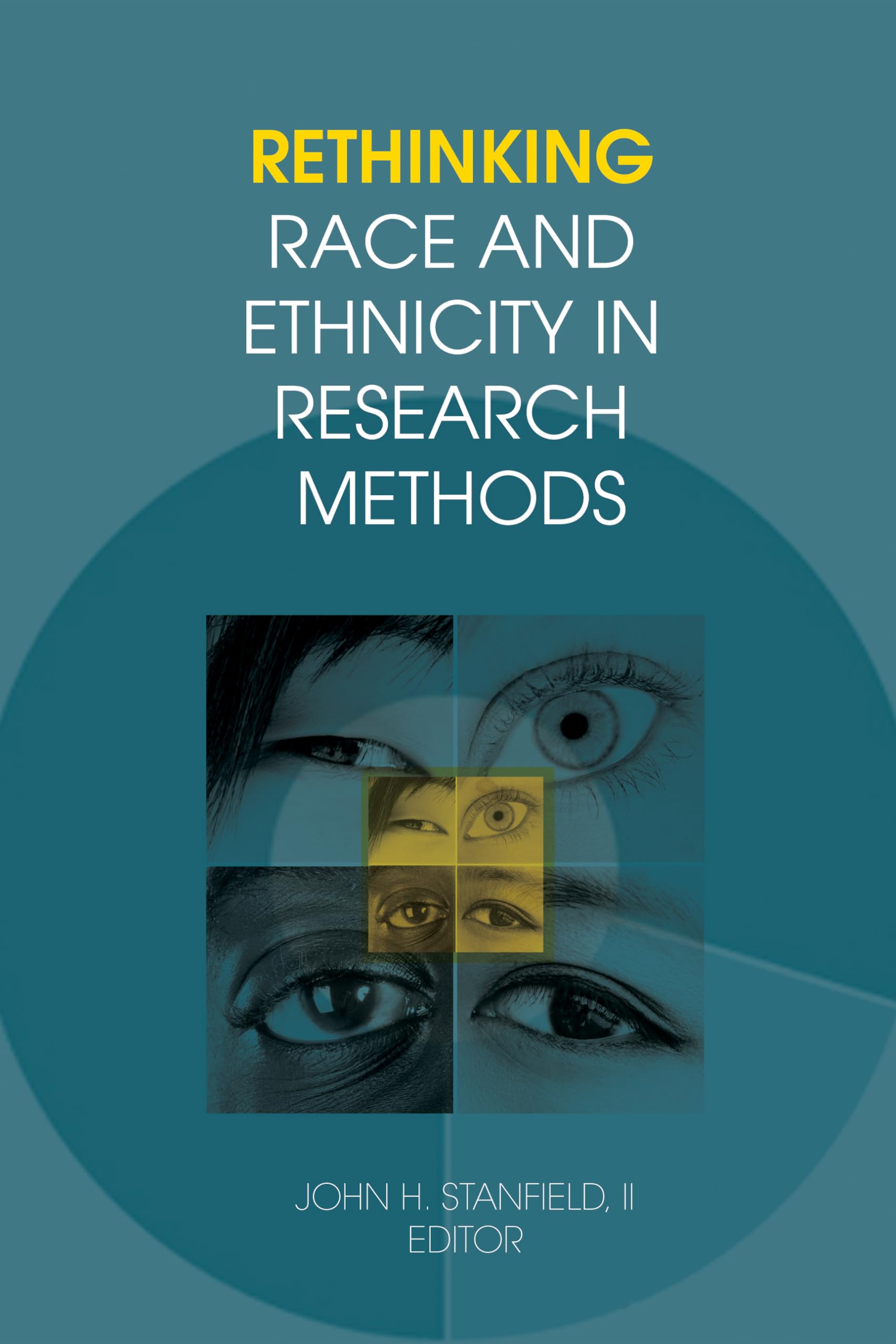 Rethinking Race and Ethnicity in Research Methods: Stanfield II, John H ...