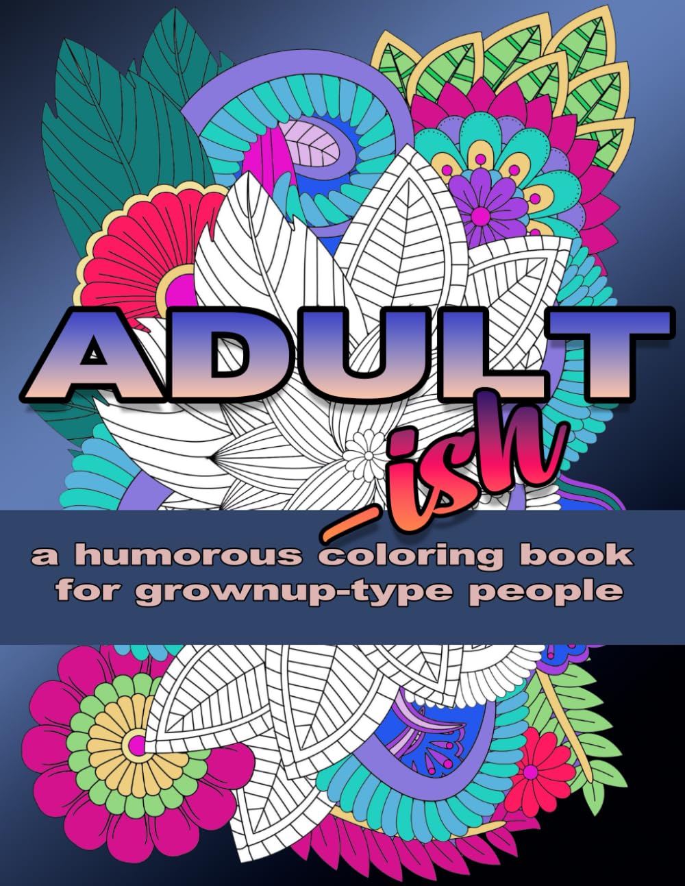 Amazon.com: Adult-ish: A Humorous Adult Coloring Book for Grownup-Type ...