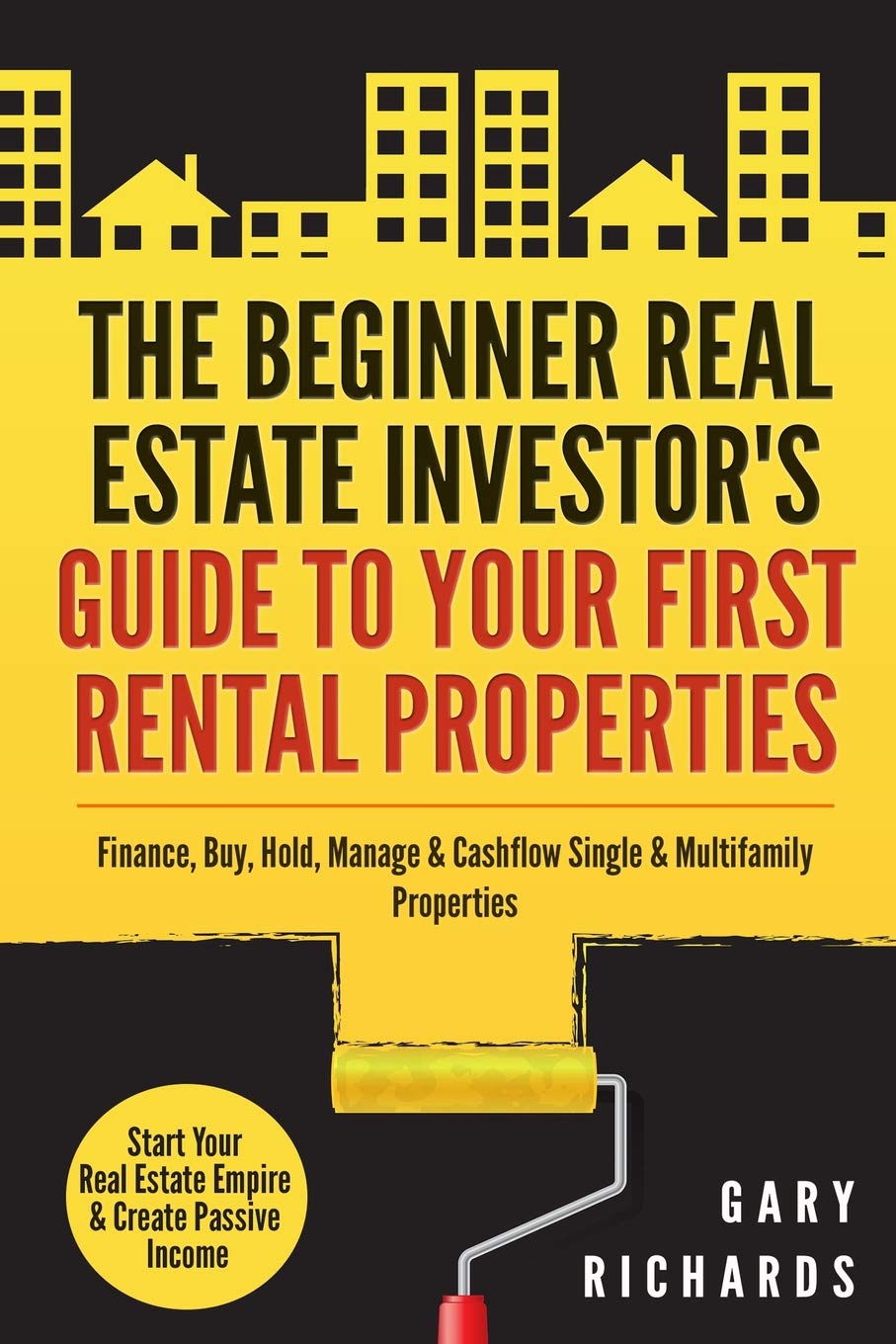 The Beginner Real Estate Investor's Guide to Your First Rental ...