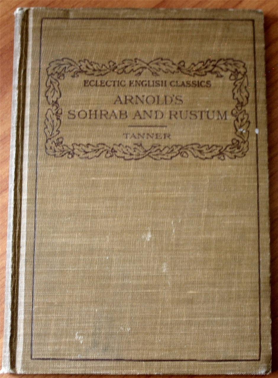 Arnold's Sohrab and Rustum with Questions or Suggestions for Study ...