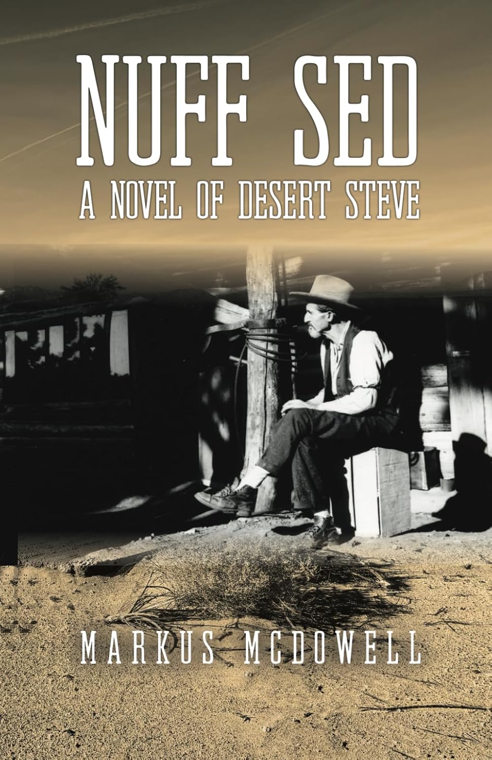 Amazon.com: Nuff Sed: A Novel of Desert Steve: 9781958139516: McDowell ...