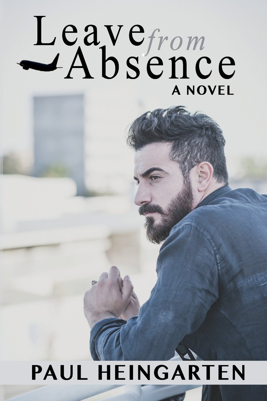 Leave from Absence: Heingarten, Paul: 9780997262605: Amazon.com: Books