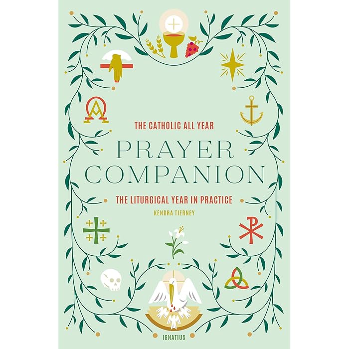 Buy The Catholic All Year Prayer Companion: The Liturgical Year in ...