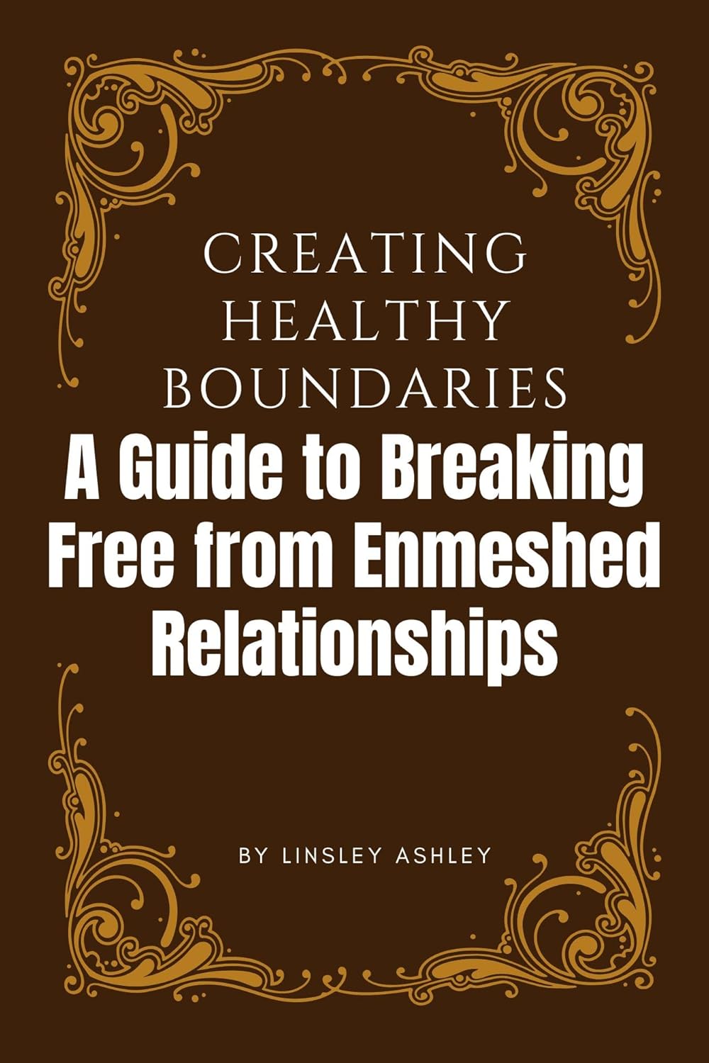 Creating Healthy Boundaries: A Guide to Breaking Free from Enmeshed ...