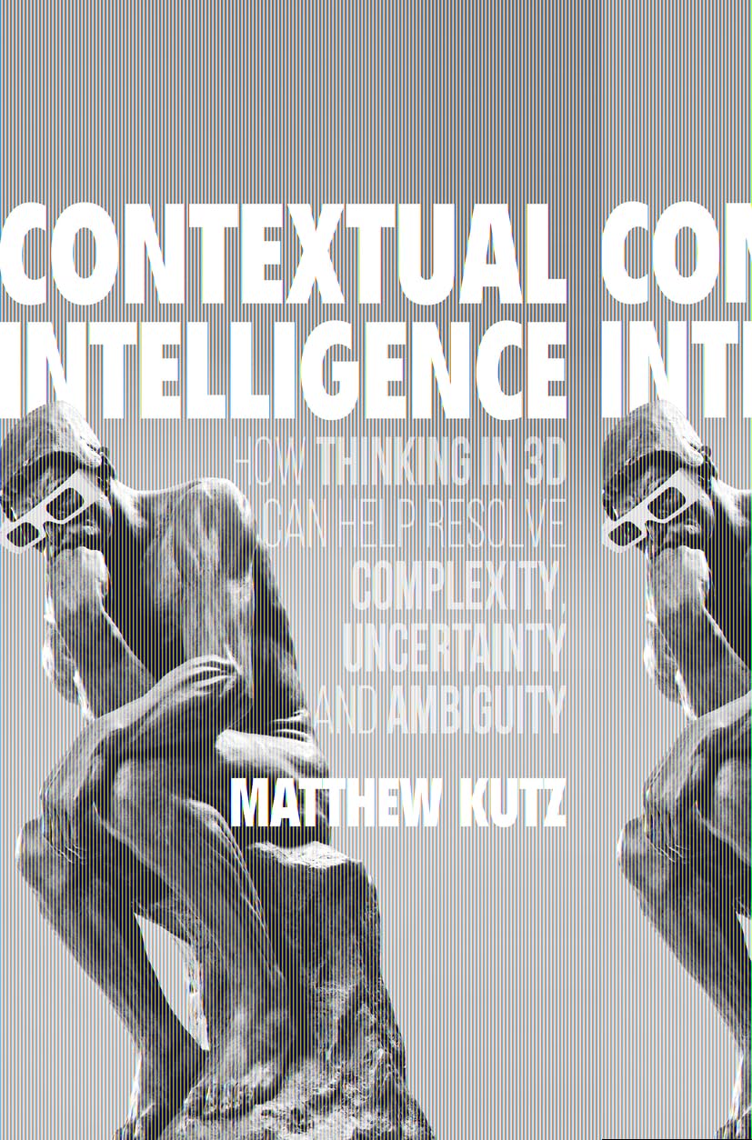 Amazon.com: Contextual Intelligence: How Thinking in 3D Can Help Resolve Complexity, Uncertainty ...