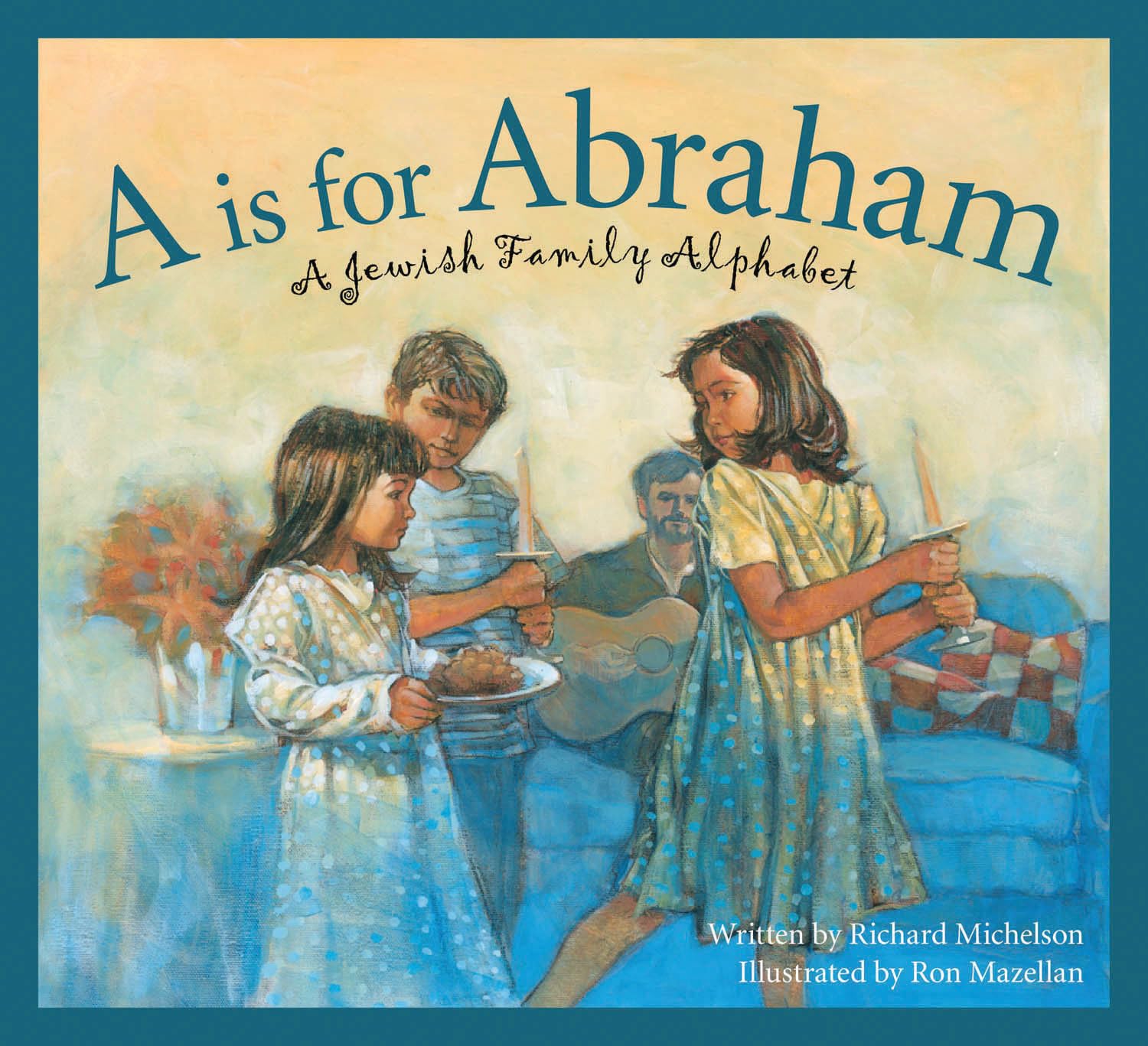 A is for Abraham: A Jewish Family Alphabet (Sleeping Bear Alphabets ...