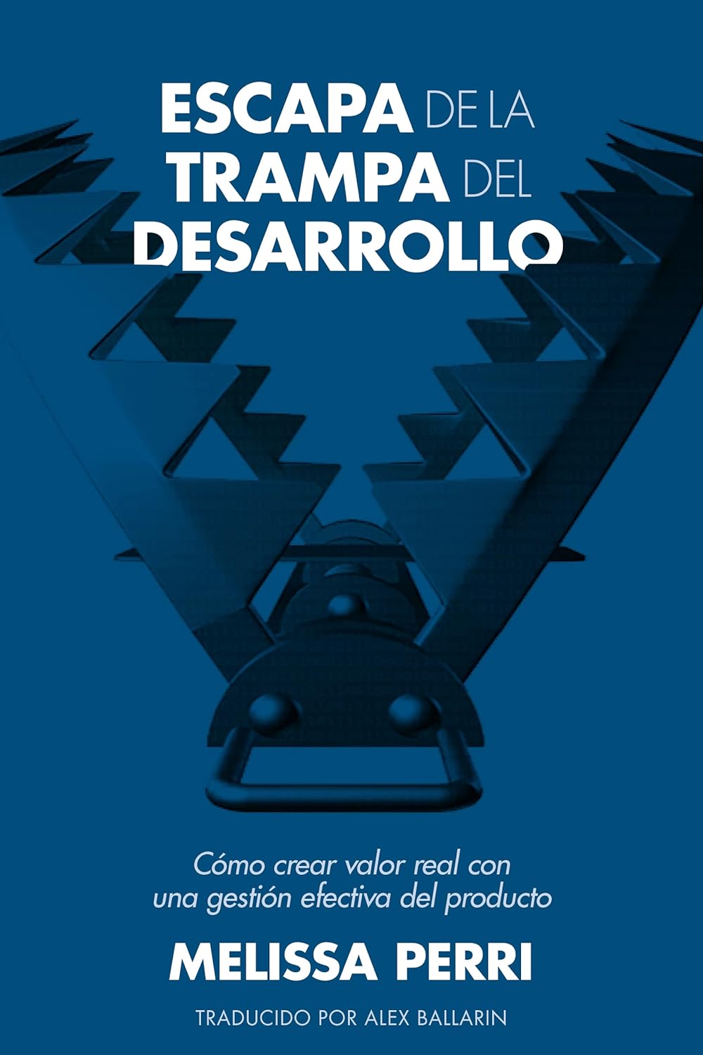 Escapa de la Trampa del Desarrollo: Cómo crear valor real con una ...