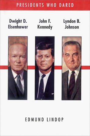 Dwight D. Eisenhower, John F. Kennedy, Lyndon B. Johnson (Presidents ...