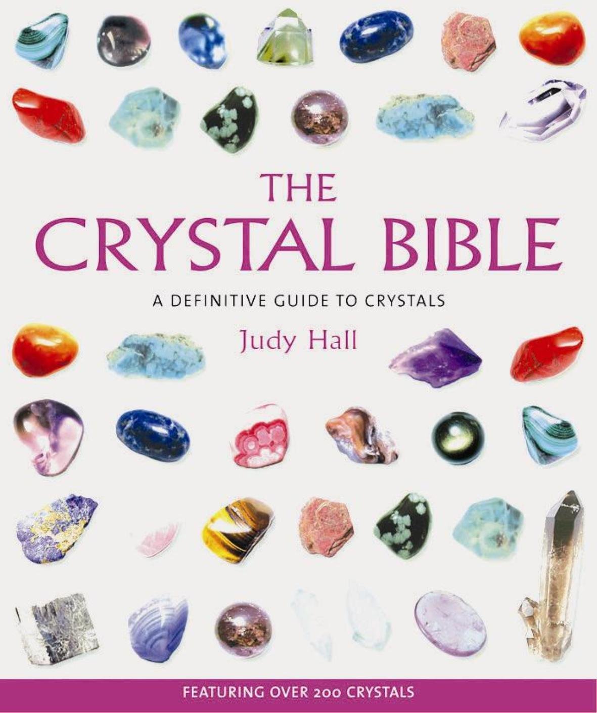The Crystal Bible : A Definitive Guide to Crystals: Judy Hall ...