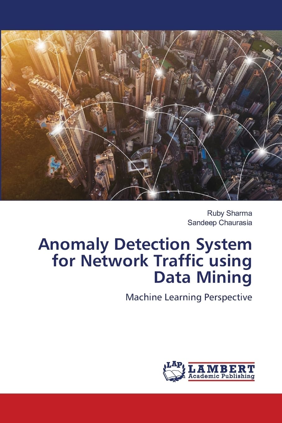 Anomaly Detection System for Network Traffic using Data Mining: Machine Learning Perspective ...