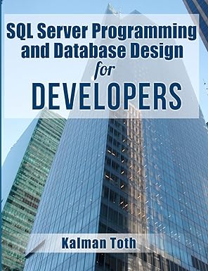 SQL Server Programming and Database Design for Developers: Toth, Kalman: 9781481904827: Amazon ...