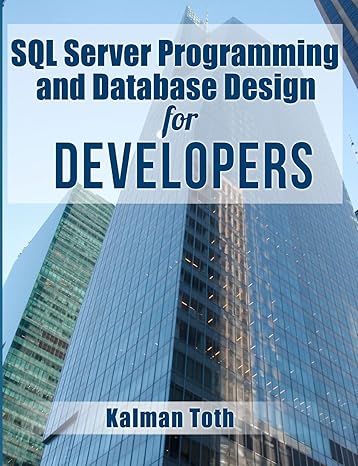 SQL Server Programming and Database Design for Developers: Toth, Kalman: 9781481904827: Amazon ...