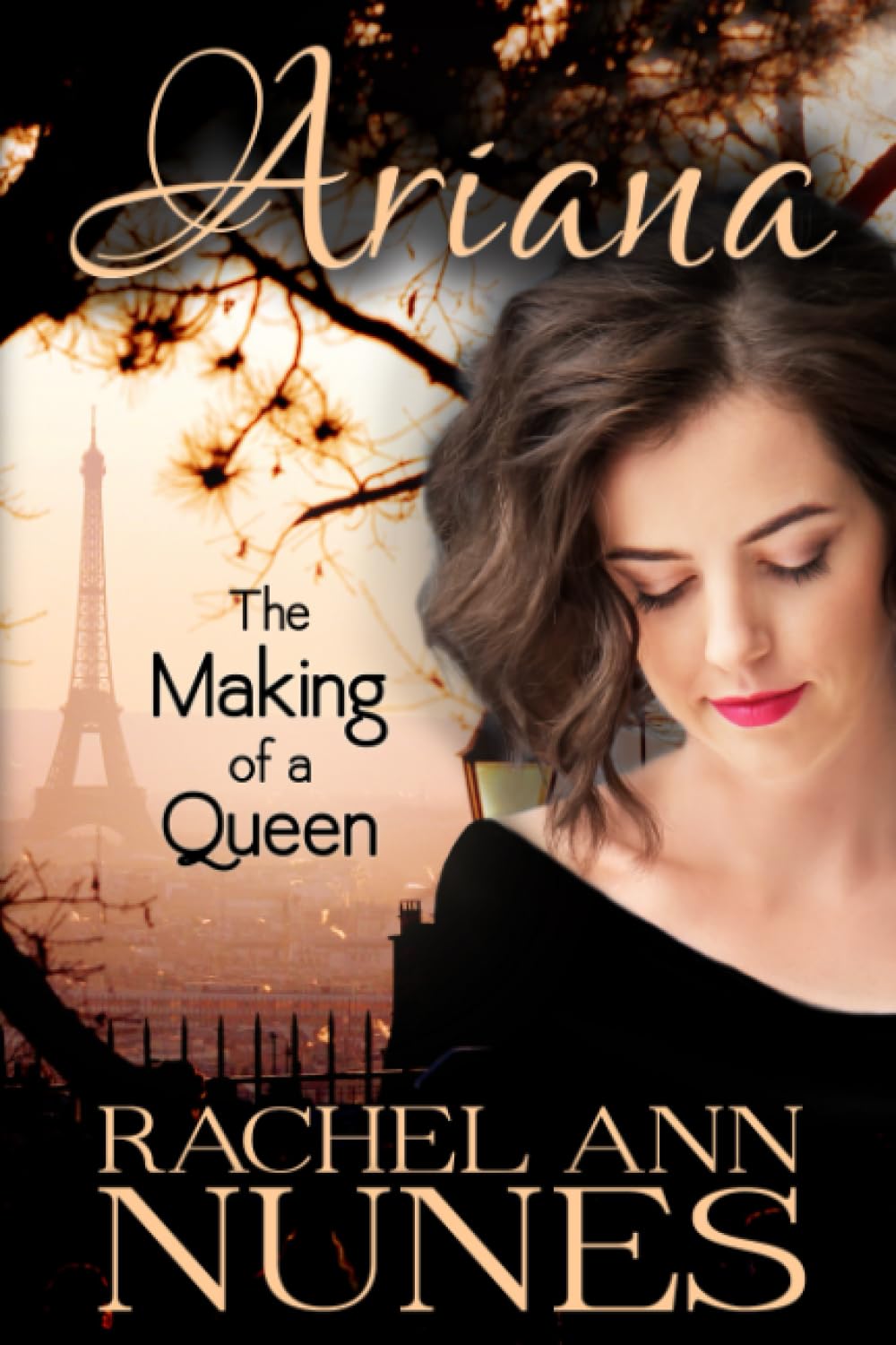 The Making of a Queen (Ariana): Nunes, Rachel Ann: 9781939203410 ...