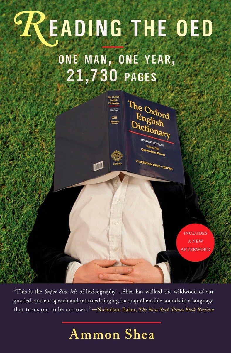 Reading the OED: One Man, One Year, 21,730 Pages: Shea, Ammon ...