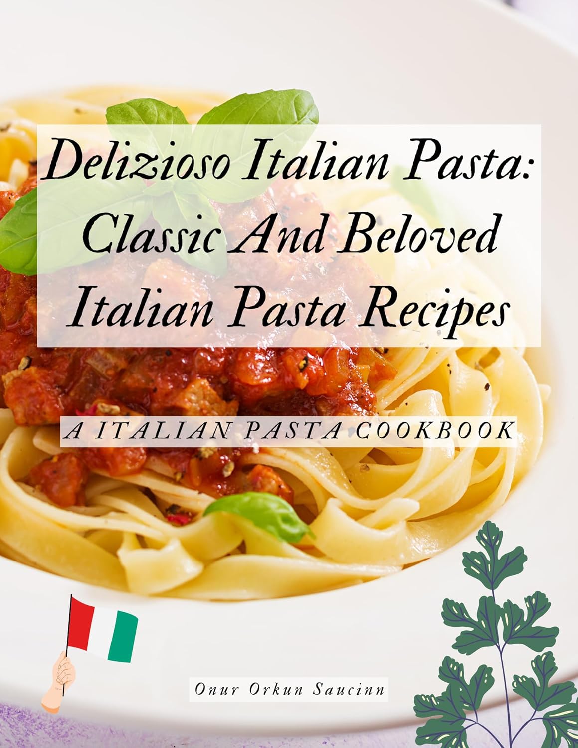 Amazon.com: Delizioso Italian Pasta: Classic and Beloved Italian Pasta ...