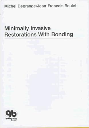 Minimally Invasive Restorations with Bonding : DeGrange, Michel ...