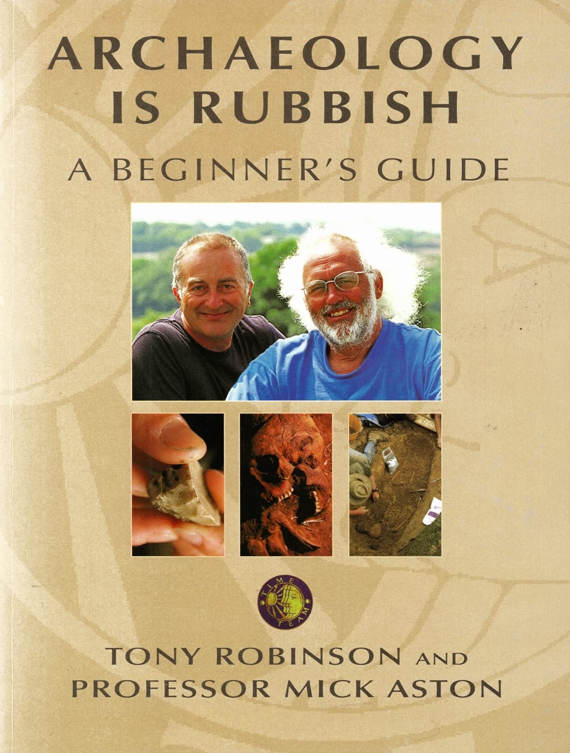 Archaeology is Rubbish: A Beginner's Guide: Amazon.co.uk: Robinson, Sir ...