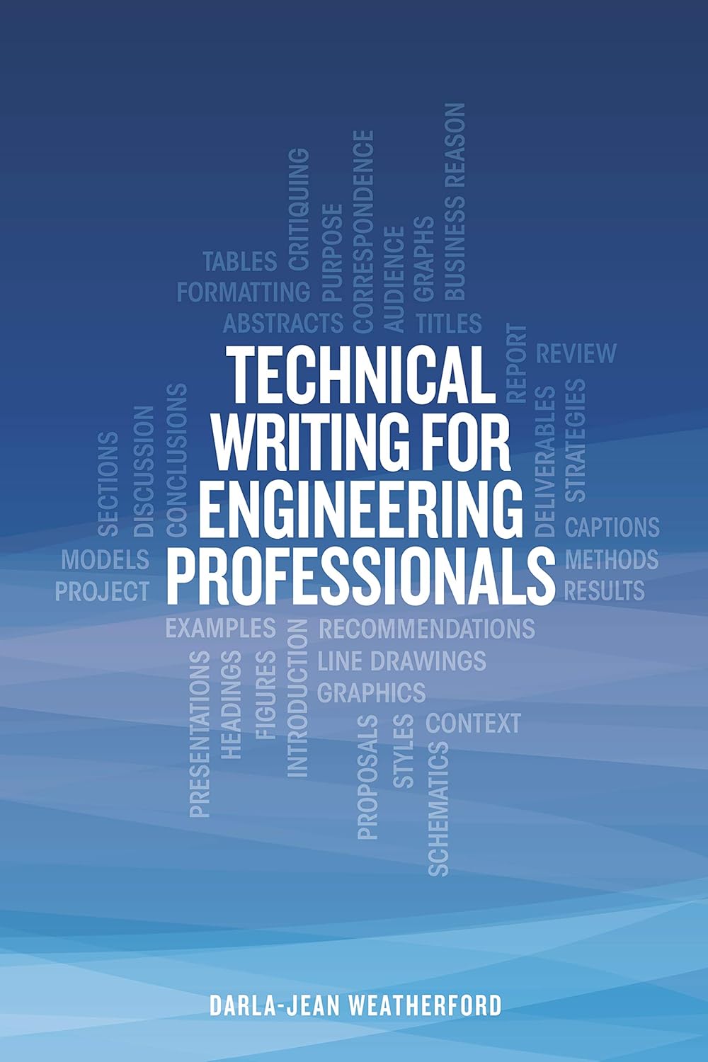 Technical Writing for Engineering Professionals, Weatherford, Darla ...