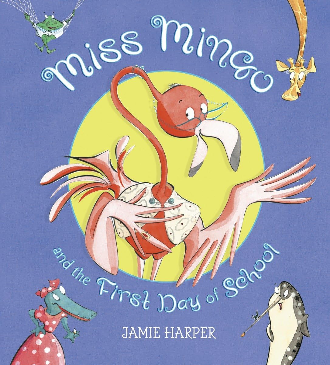 Miss Mingo and the First Day of School: Harper, Jamie, Harper, Jamie ...