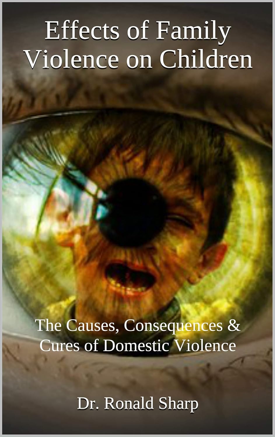 Effects of Family Violence on Children: The Causes, Consequences ...