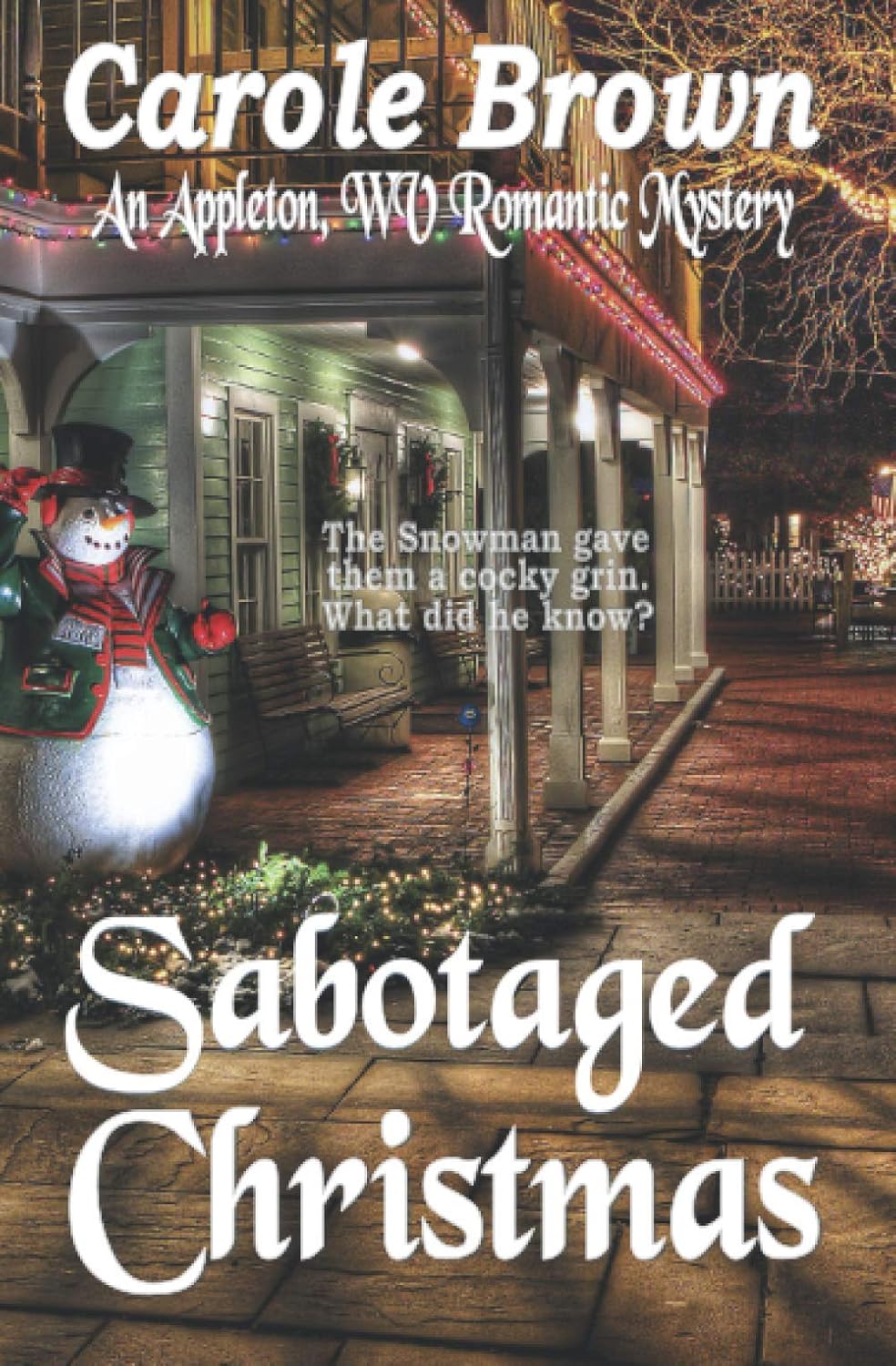 Sabotaged Christmas (An Appleton WV Romantic Mystery): Brown, Carole ...