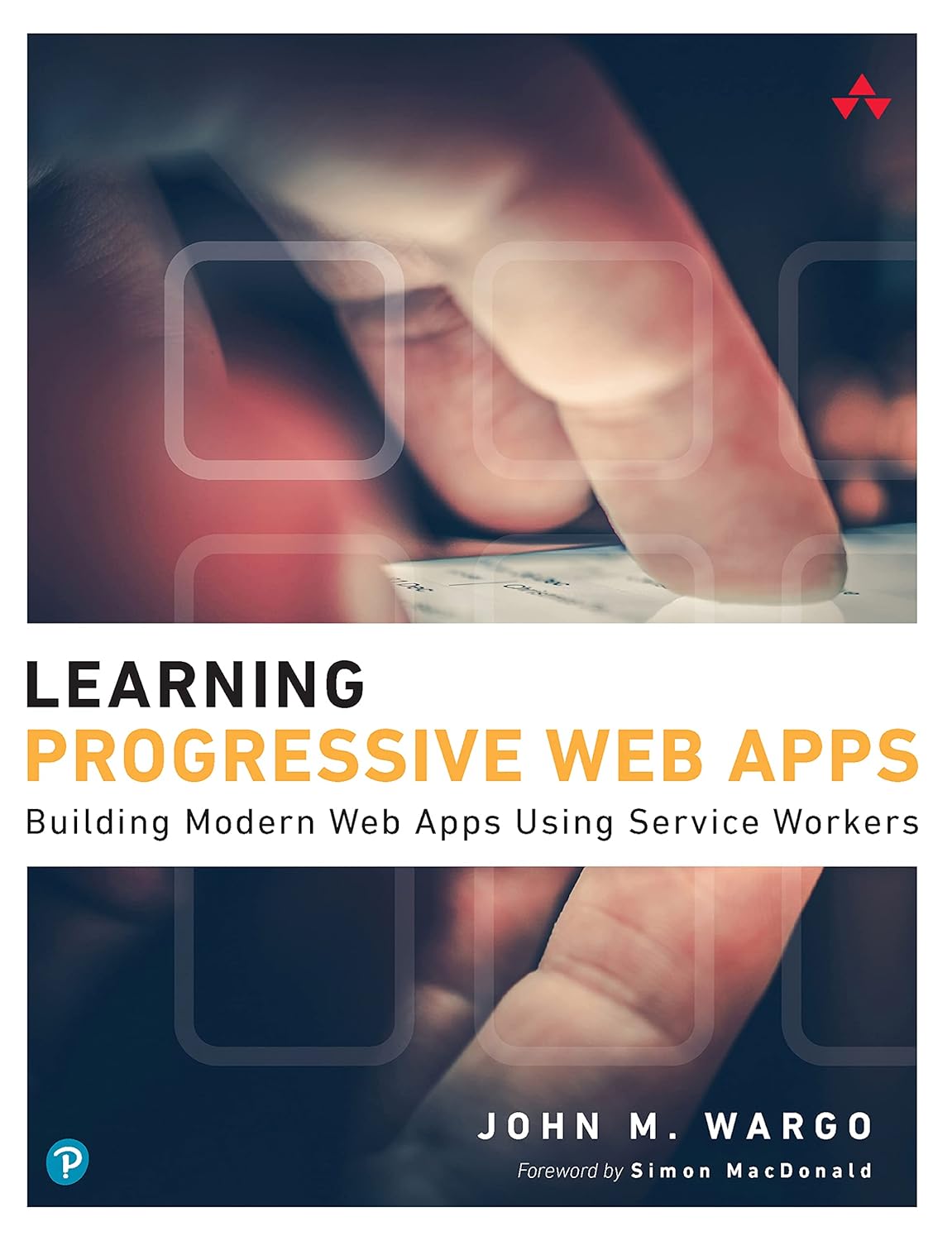 Amazon.com: Learning Progressive Web Apps eBook : Wargo, John: Kindle Store