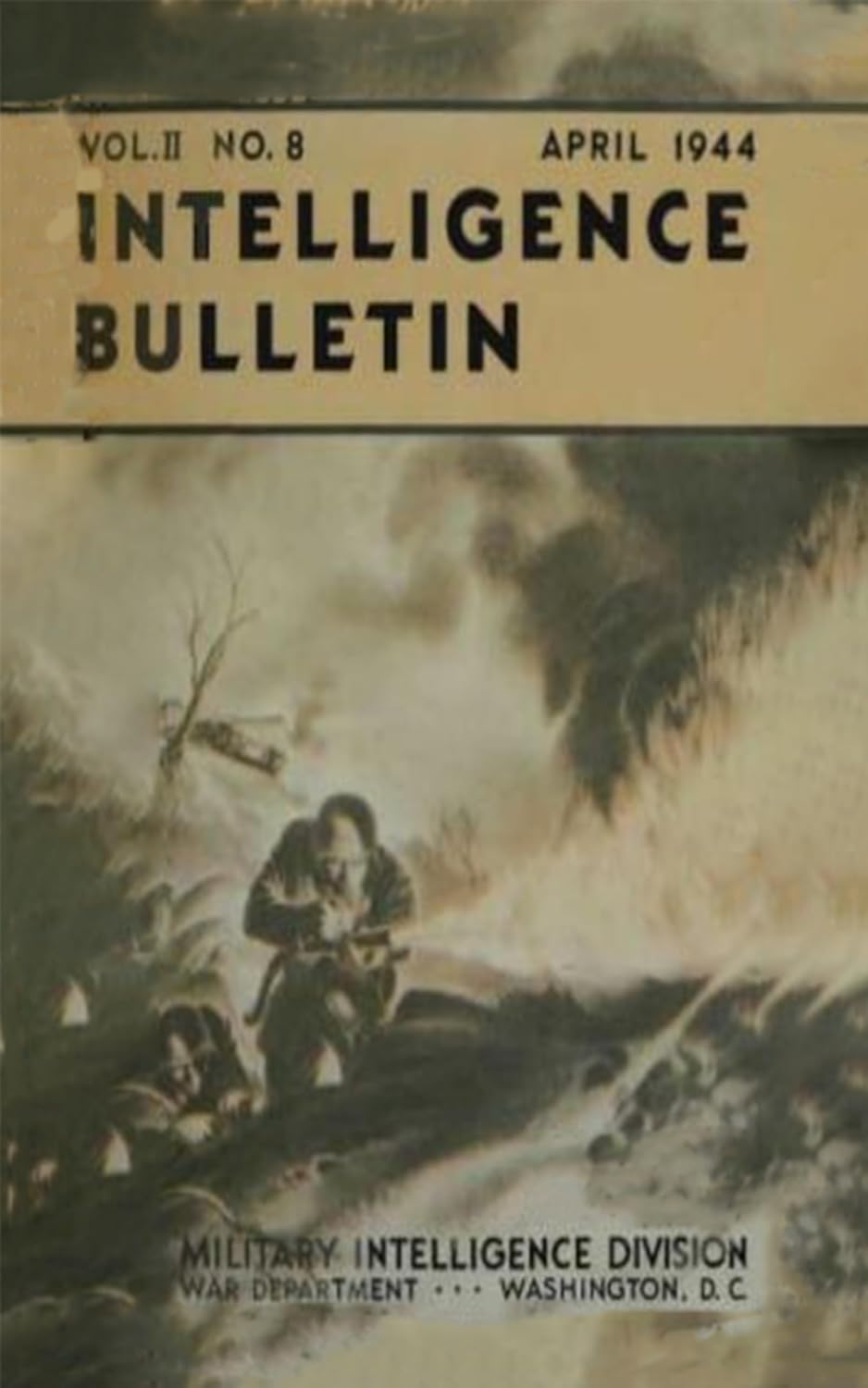 Intelligence Bulletin Vol 02 No 08 April 1944 (MILITARY INTELLIGENC ...