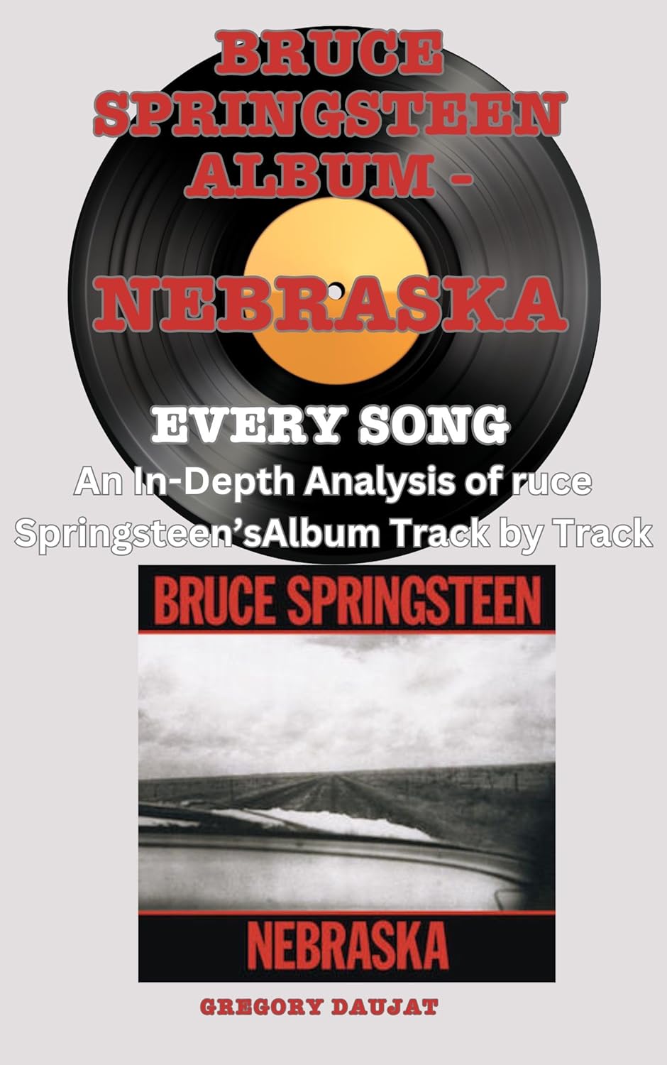 Bruce Springsteen Album -Nebraska - Every Song- An In-Depth Analysis of ...