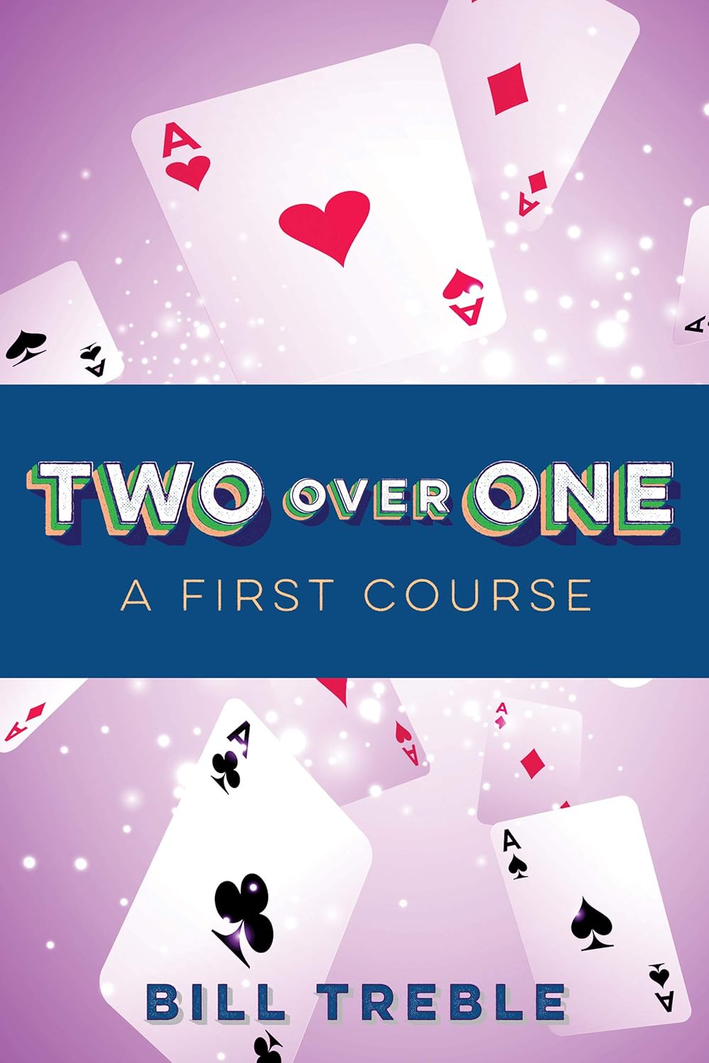 Two-over-One: A First Course - Kindle edition by Treble, Bill . Humor ...
