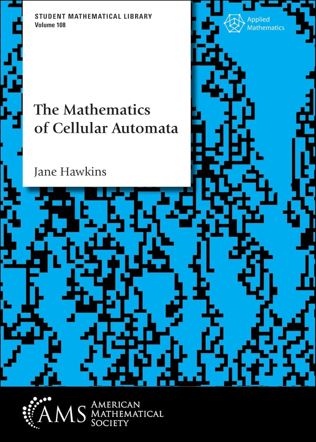 Amazon.com: The Mathematics of Cellular Automata (Student Mathematical ...
