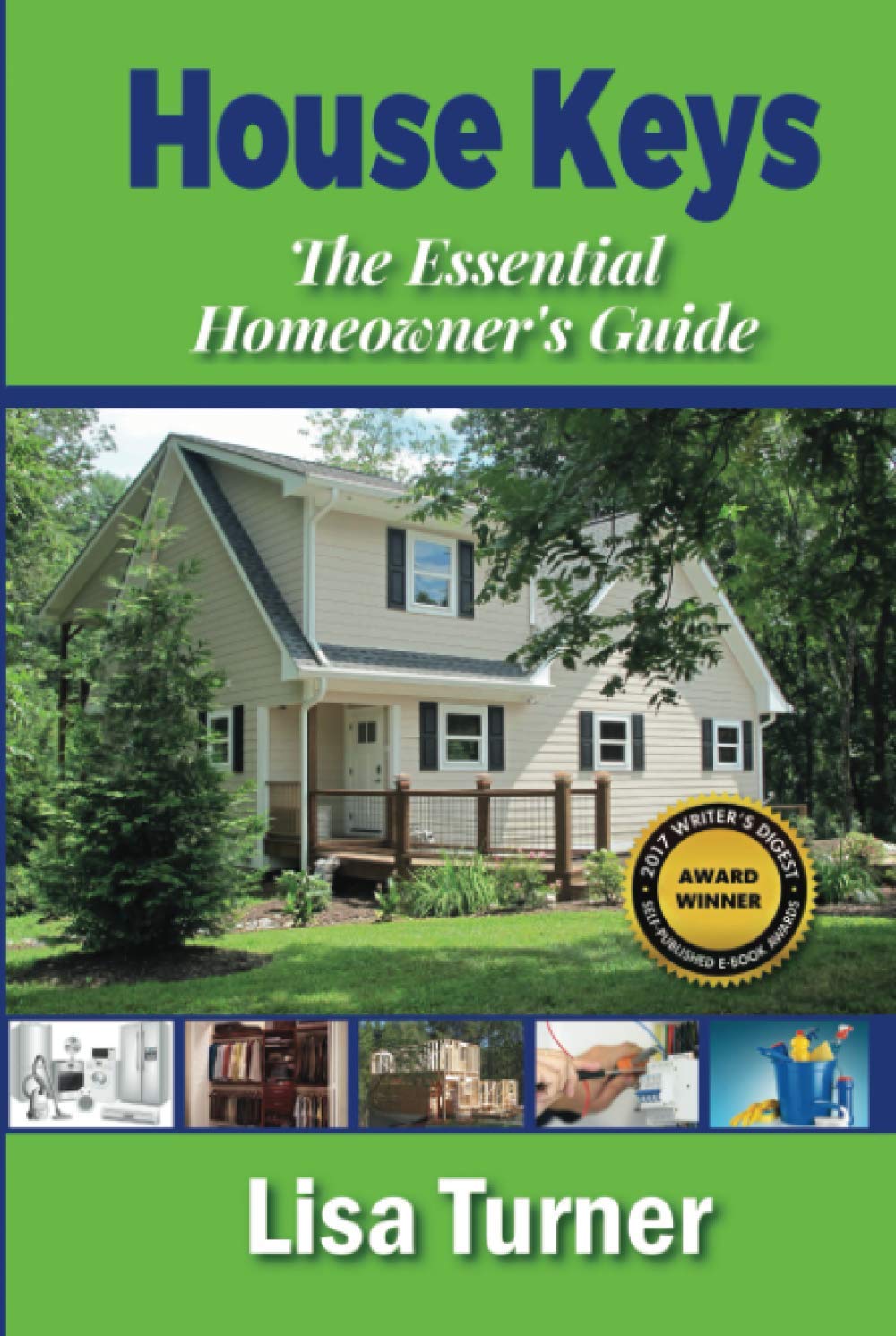 House Keys: The Essential Homeowner's Guide to Saving Money, Time, and ...