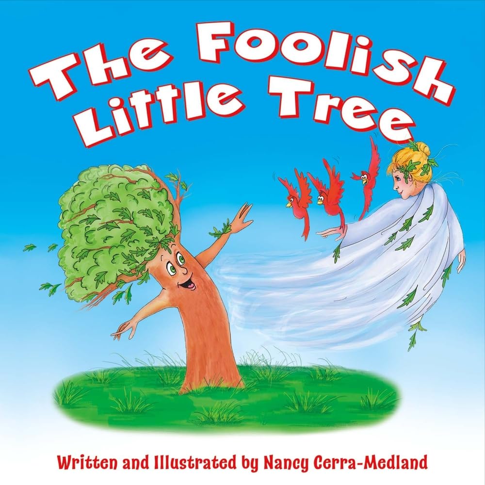 The Foolish Little Tree: Cerra-Medland, Nancy: 9781483593975: Amazon ...