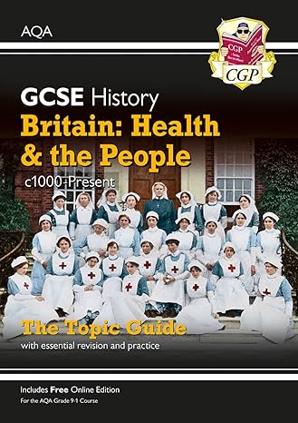 GCSE History AQA Topic Revision Guide - Britain: Health and the People ...