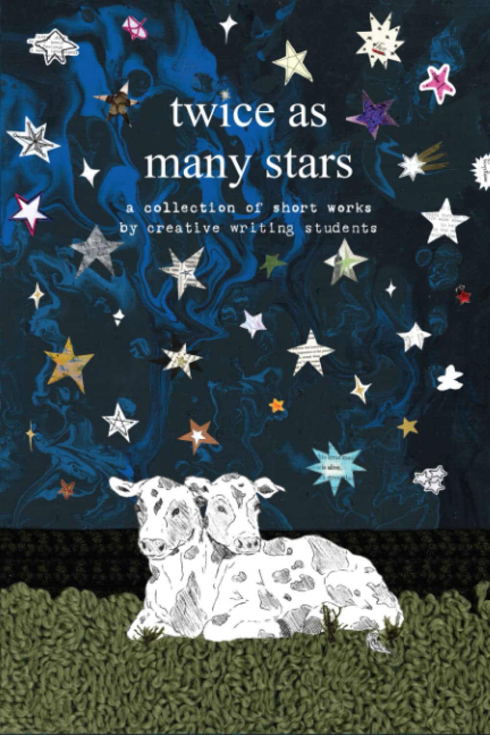 twice as many stars: a collection of short works by creative writing ...