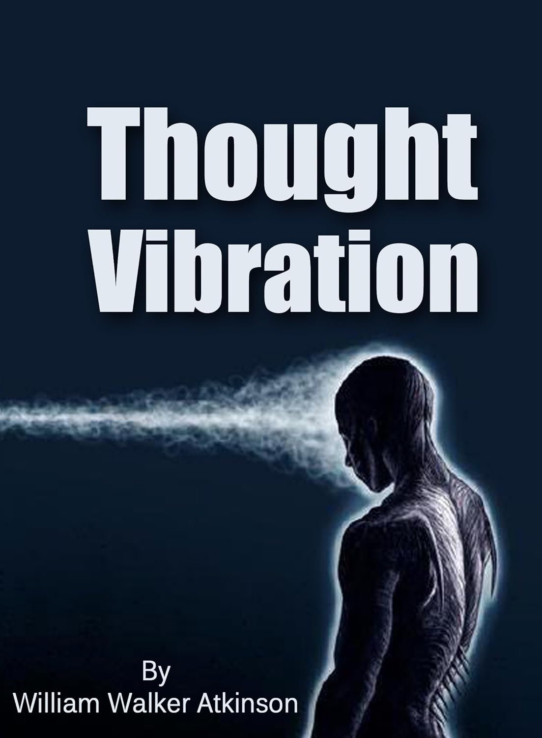 Thought Vibration - Kindle edition by Atkinson, William . Religion & Spirituality Kindle eBooks ...