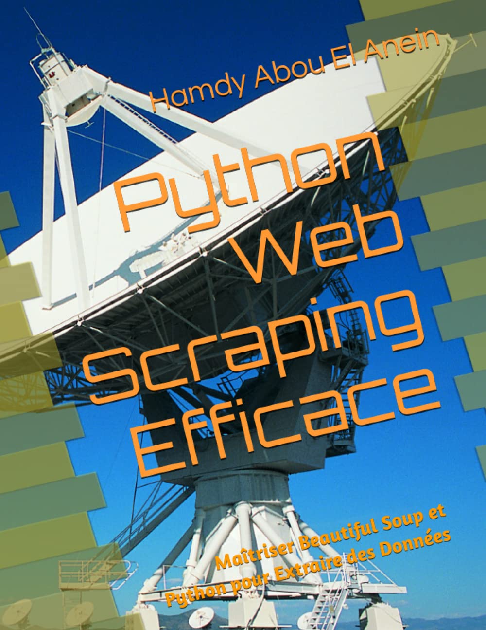 Python Web Scraping Efficace Maîtriser Beautiful Soup Et Python Pour Extraire Des
