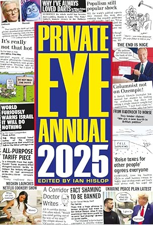 Private Eye Annual 2025: Amazon.co.uk: Hislop, Ian: 9781901784756: Books