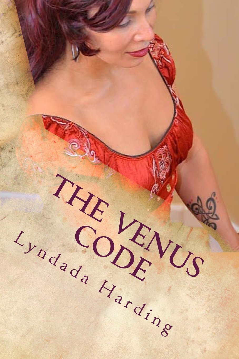 The Venus Code: Re-Defining Sex, Love & Wellness in our "Prime Season!": Harding, Lyndada ...